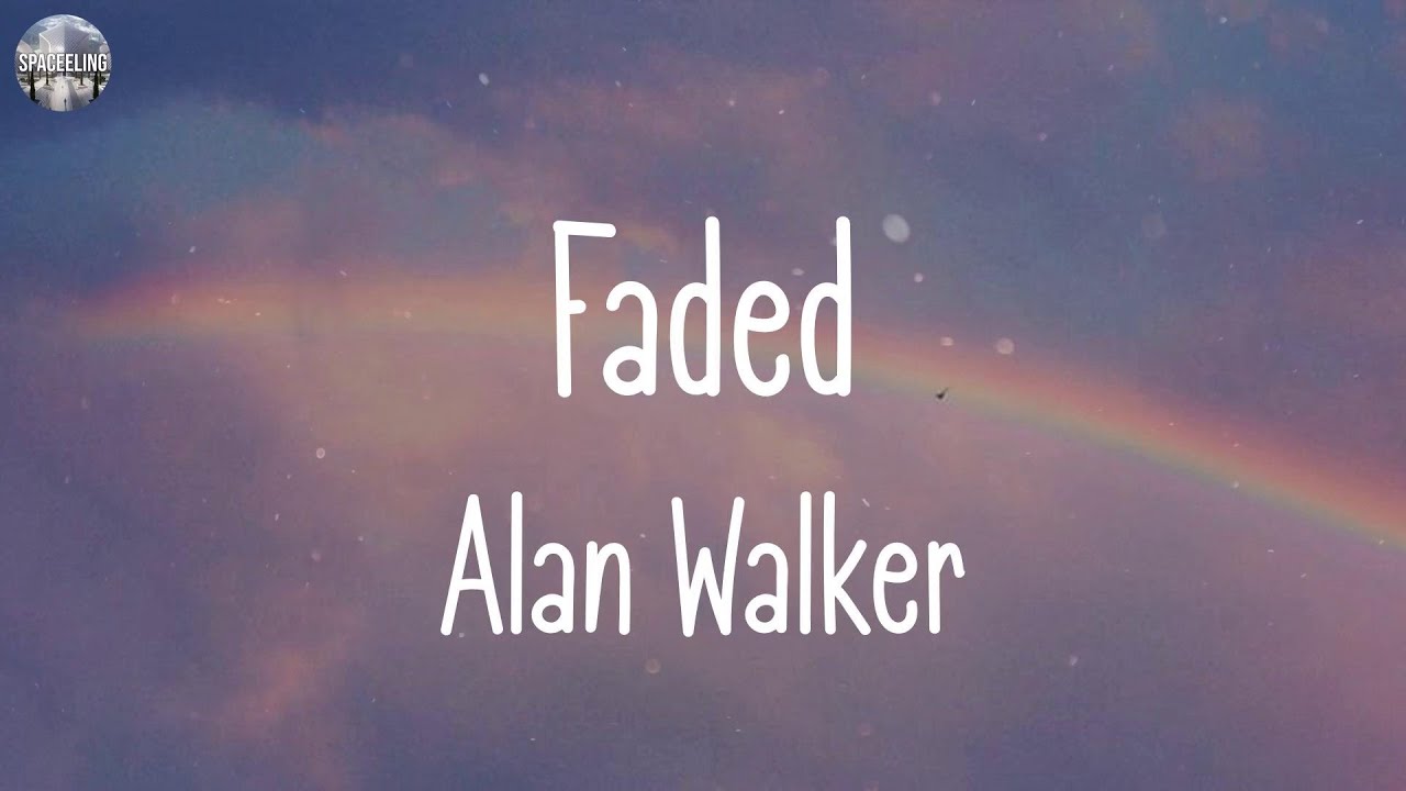 Alan Walker - Faded [Lyrics] | Olivia Rodrigo, David Kushner,... (Mix ...