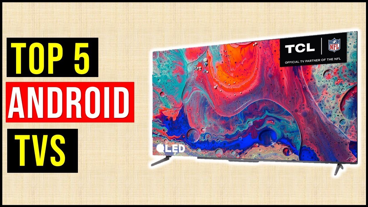 Best Android TVs 2023 | Top 4 Android TVs Review | Buy Android TVs ...