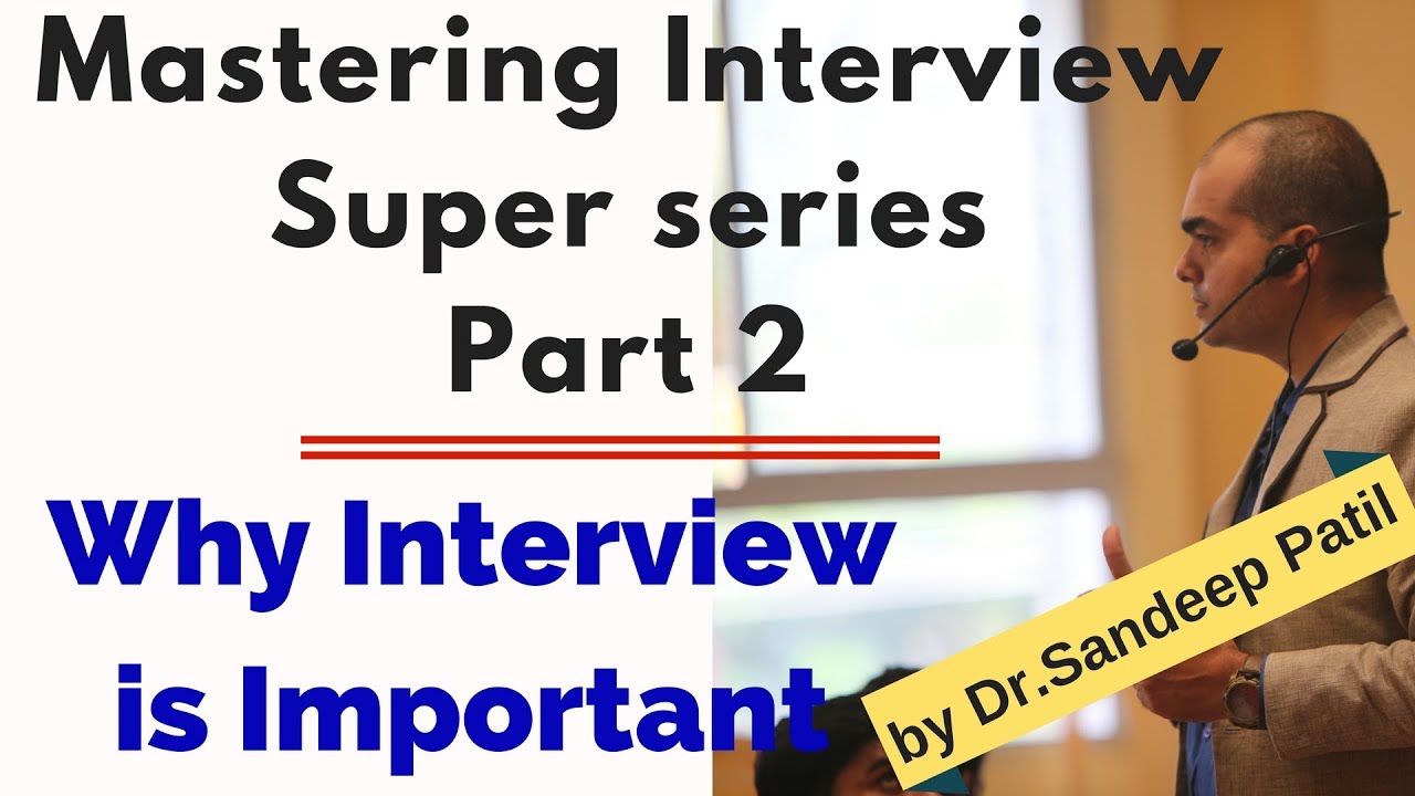 Why Interview Is Important Interview Training Tips Part 2 By Dr why-interview-is-important-interview-training-tips-part-2-by-dr