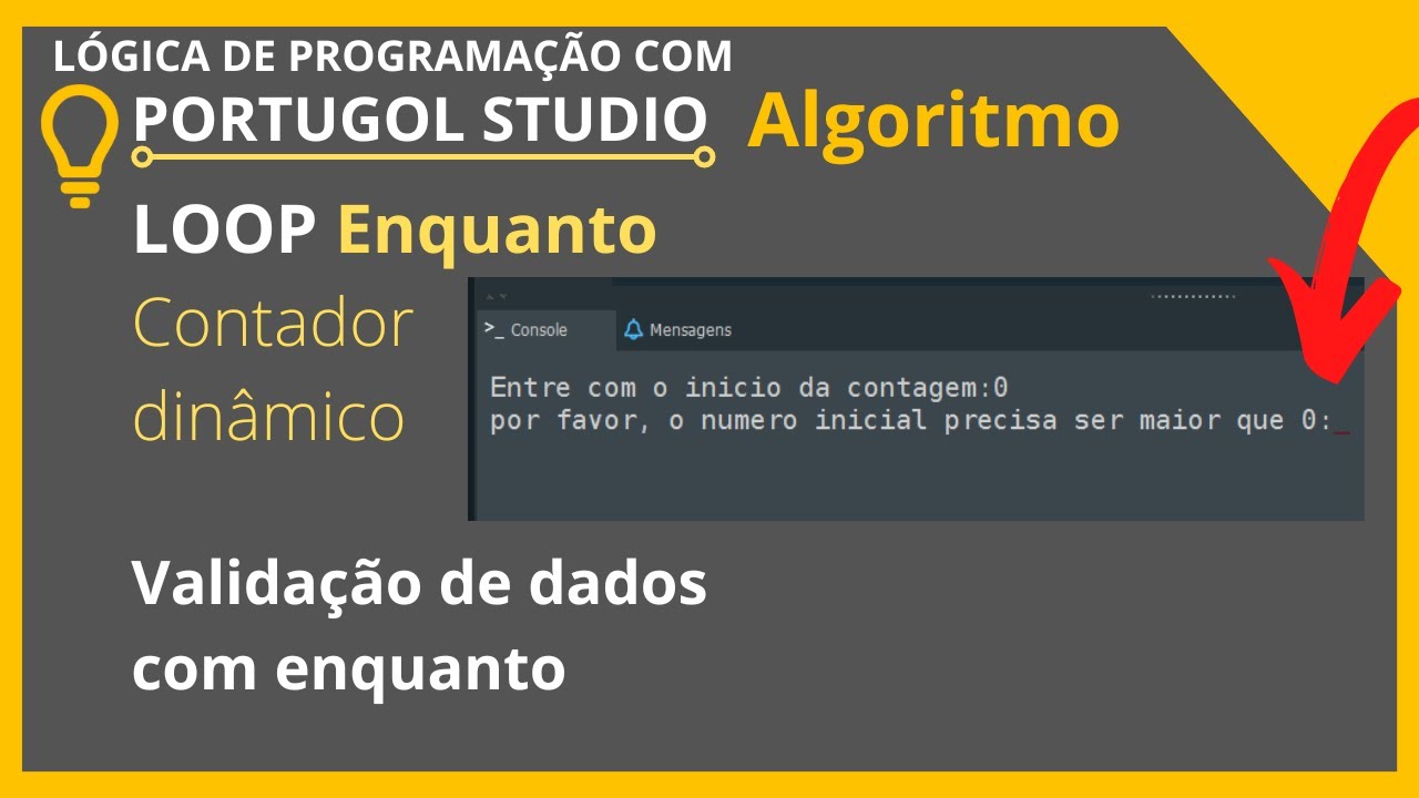 32-Contador dinâmico com inicio e fim vindos do usuário e VALIDADOS COM LOOP ENQUANTO - PORTUGOL ...