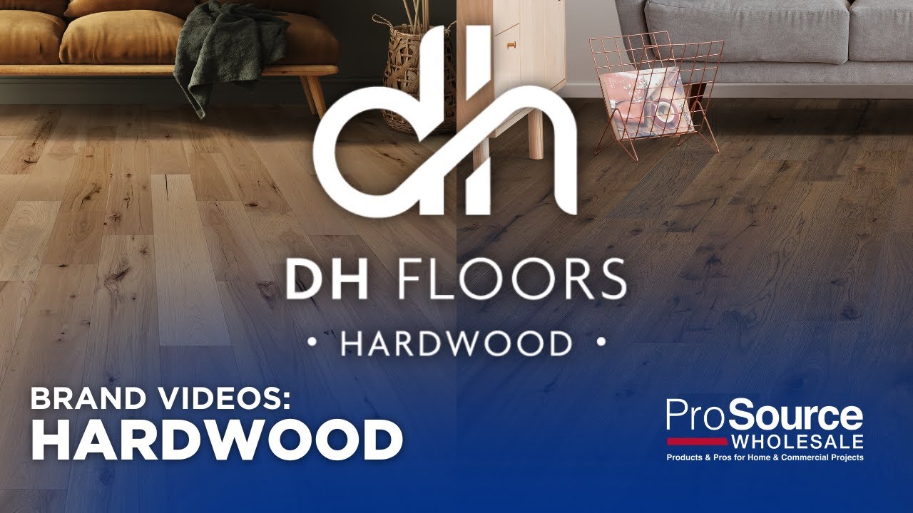 Elegant Hardwood Flooring by DH Floors - ProSource Wholesale® - YouTube