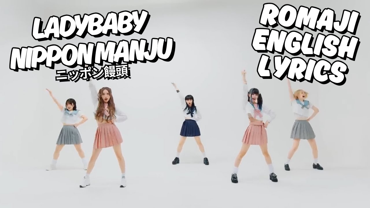 LADYBABY - Nippon Manju / 「ニッポン饅頭」 / Lyrics Video (Romaji, English ...