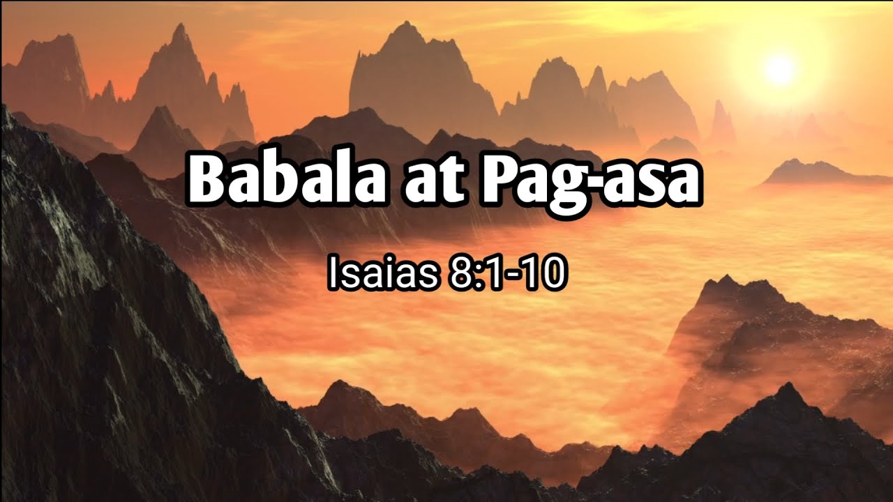 Babala at Pag asa / Isaias / Isaias 8:1-10 #babalaatpag-asa #isaias # ...