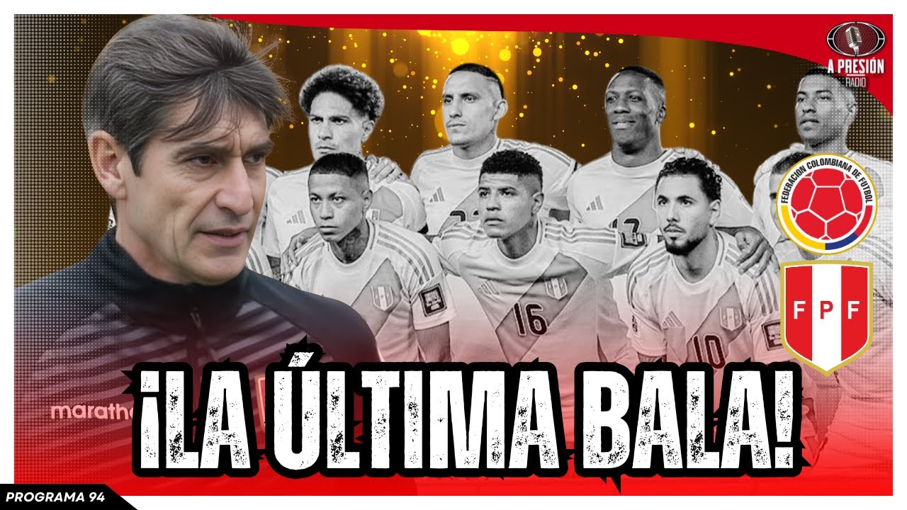 ¡ÚLTIMA BALA! - PERÚ SE LA JUEGA EN BARRANQUILLA - YouTube