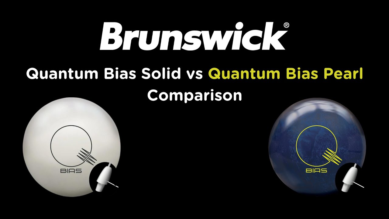Brunswick - Quantum Bias Solid vs Quantum Bias Pearl - YouTube