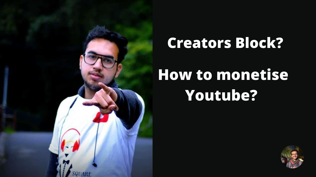 How to get out of Creators Blocks | How to monetize Youtube - In ...
