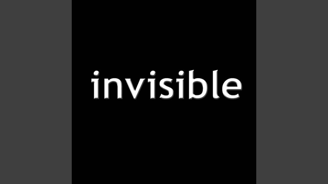 Invisible - YouTube