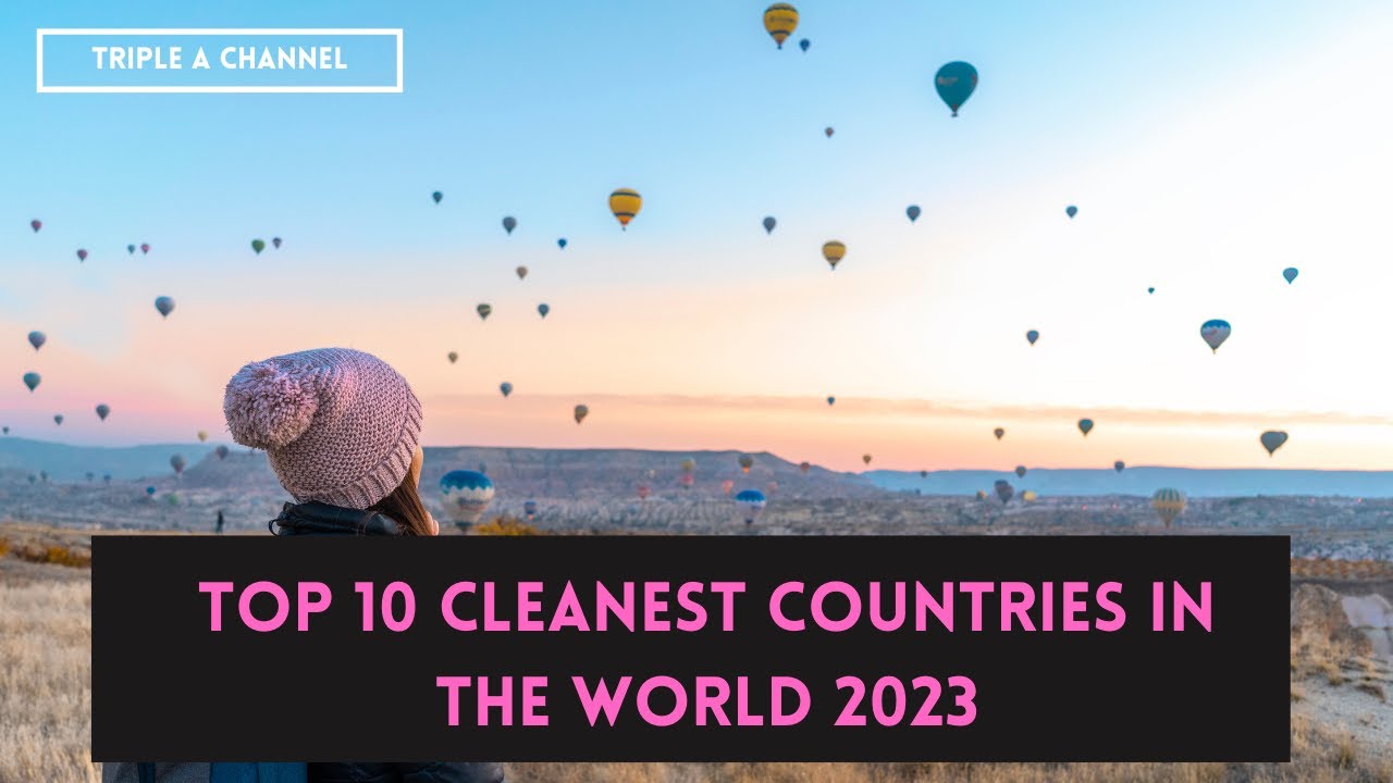 Top 10 Cleanest Countries in the World 2023 - YouTube