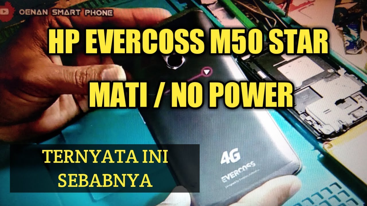 SERVIS HP ANDROID EVERCOSS M50 STAR MATI /NO POWER/// TERNYATA INI ...