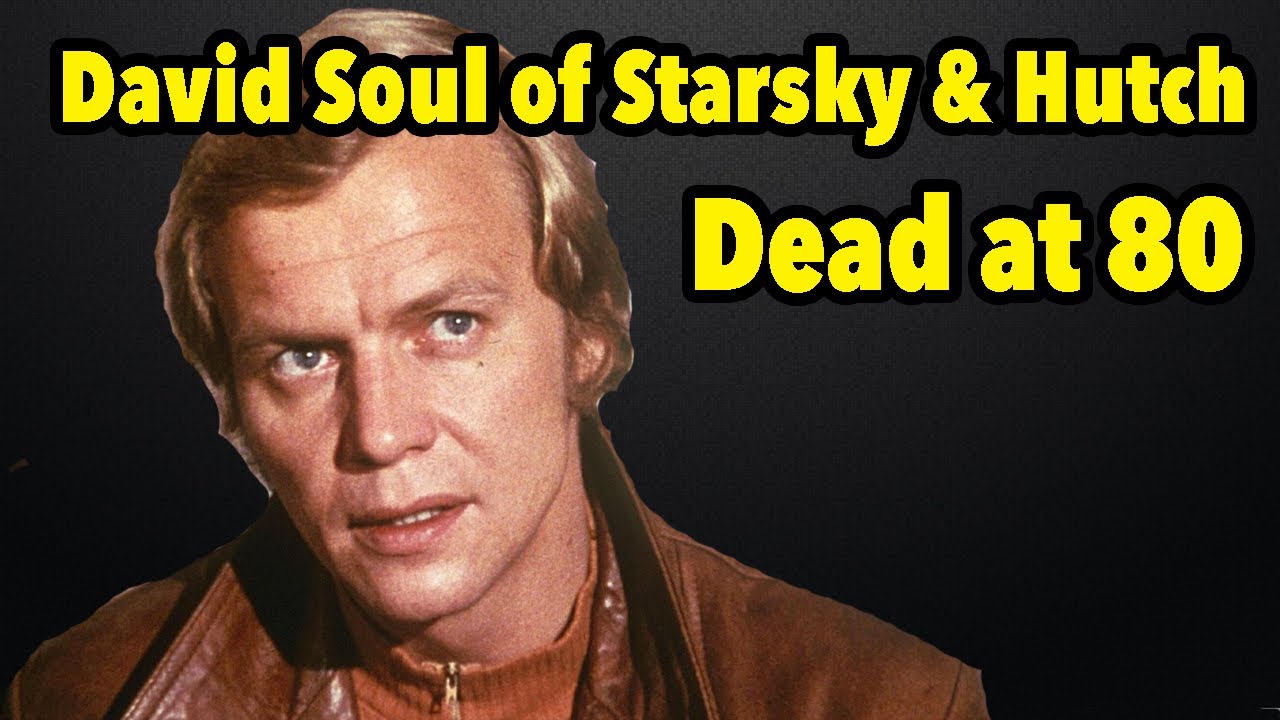 Actor David Soul of Starsky & Hutch Dead at 80 - YouTube
