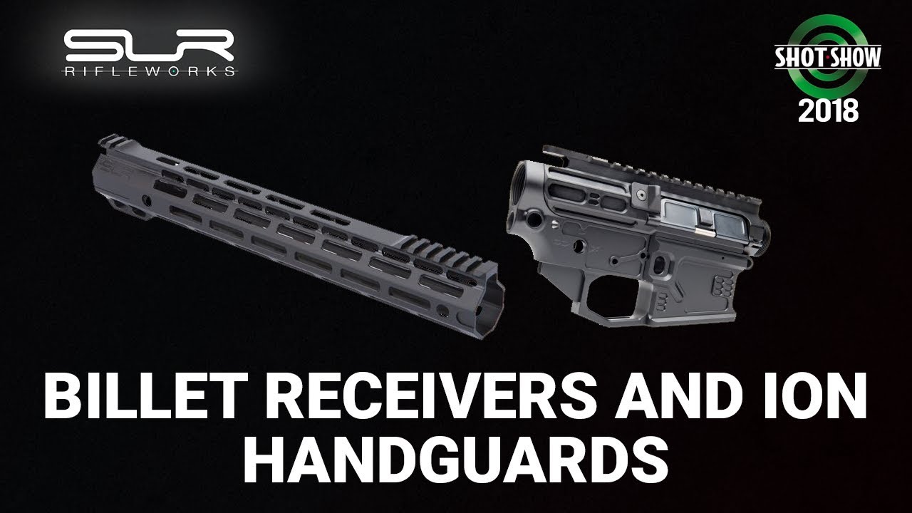 SLR Rifleworks Billet Receivers, ION Handguard and More - SHOT Show ...