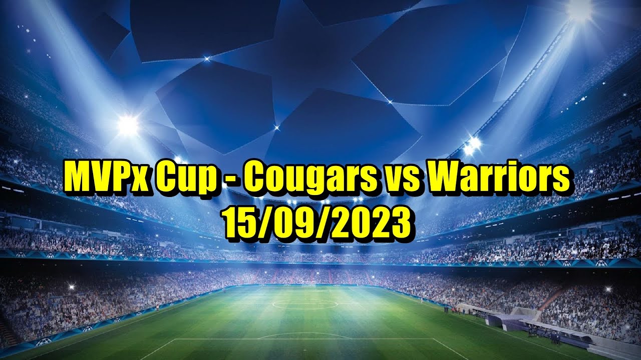 MVPx Cup - Cougars vs Warriors - 15/09/2023 - YouTube