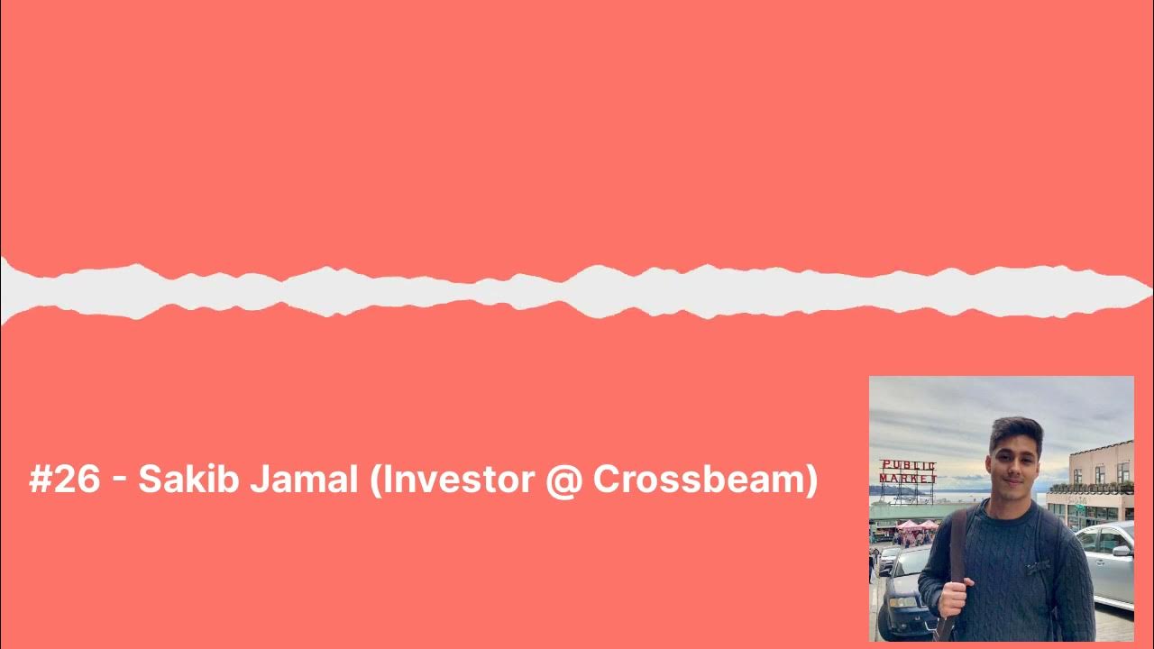 #26 - Sakib Jamal (Investor @ Crossbeam) - YouTube