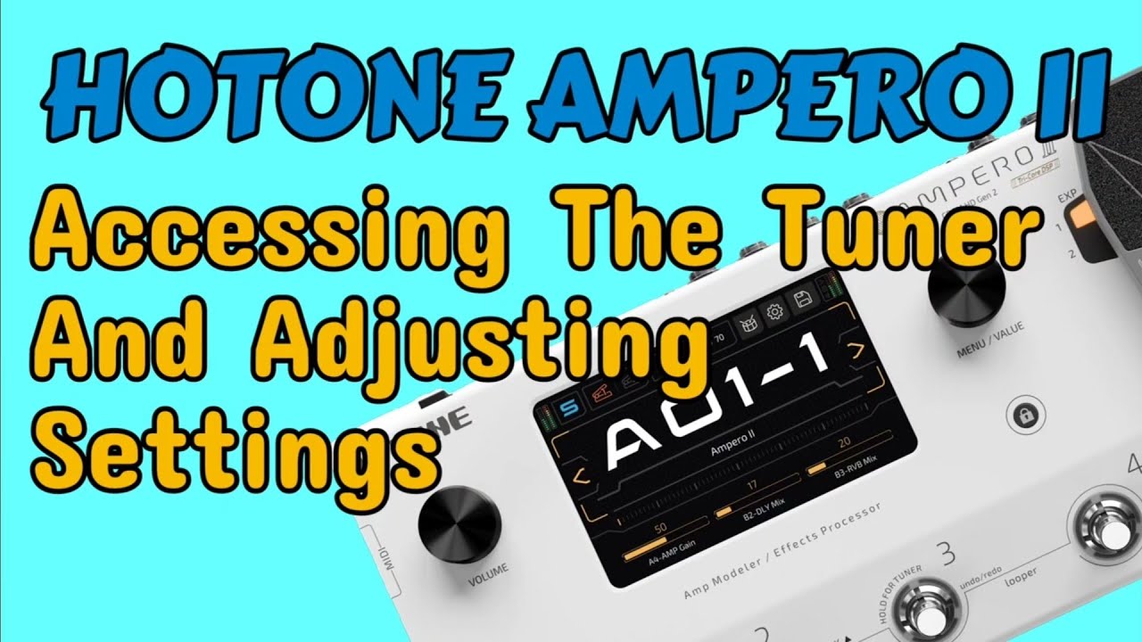 Accessing The Tuner And Adjusting Settings HOTONE AMPERO 2 - YouTube
