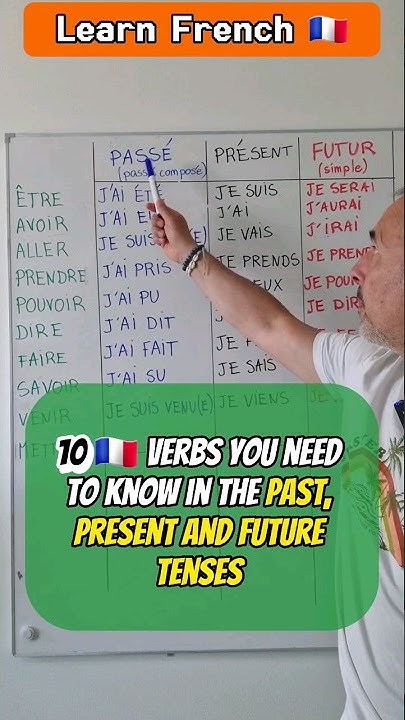 10 French verbs you need to know in the past, present and future tenses ...