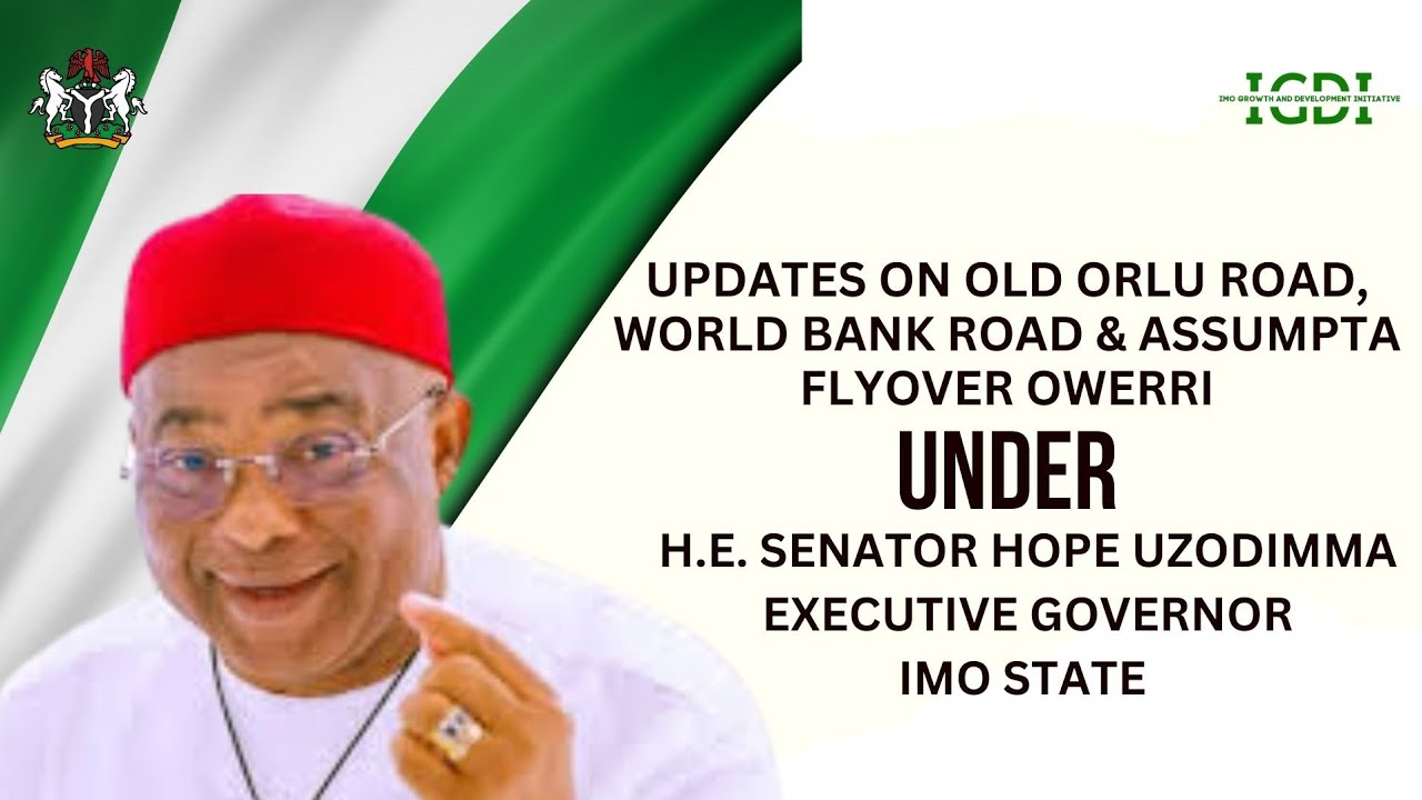 Updates on Old Orlu Road, World Bank Road and Assumpta Flyover, Under H ...