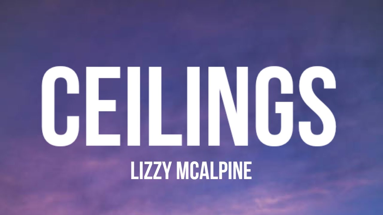 Lizzy McAlpine - ceilings (Lyrics) - YouTube