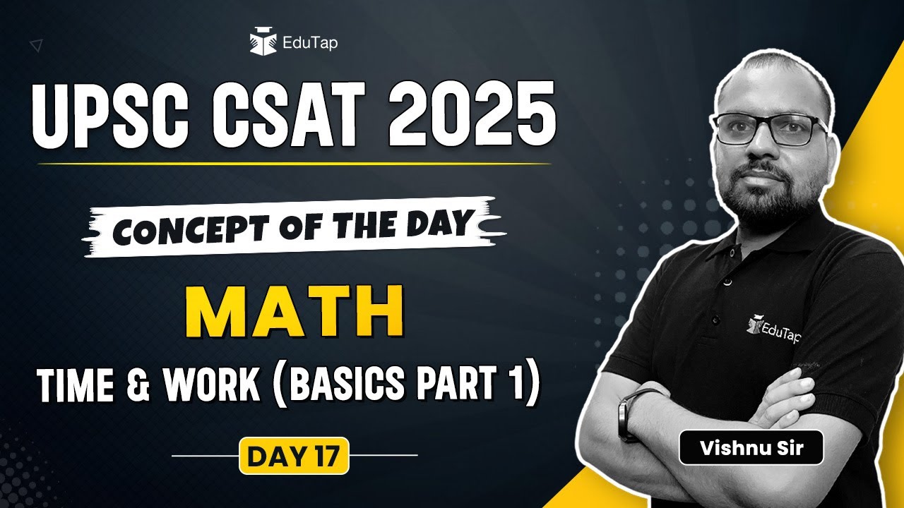 Time & Work UPSC CSAT 2025 | CSAT Maths Important Topics & PYQs | EduTap CSAT Maths Lectures V.D ...