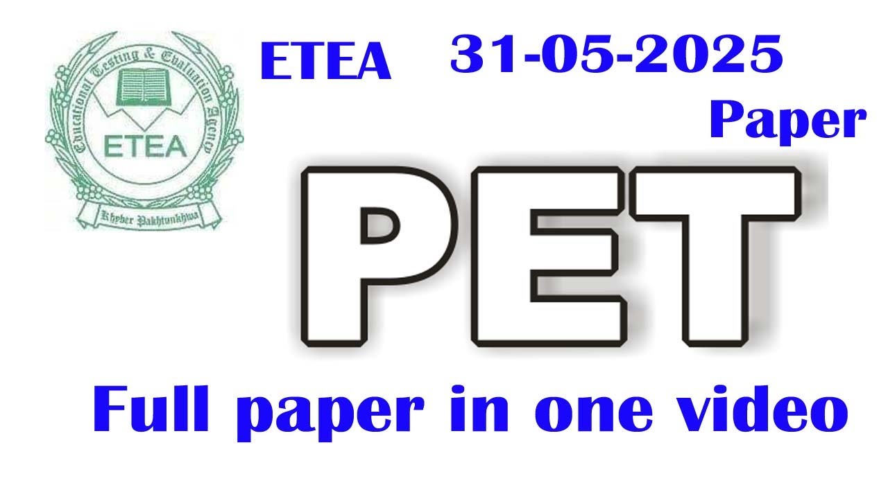 PET Full Paper 31-05-2025 Solved | ETEA Test Review & Analysis : Full ...