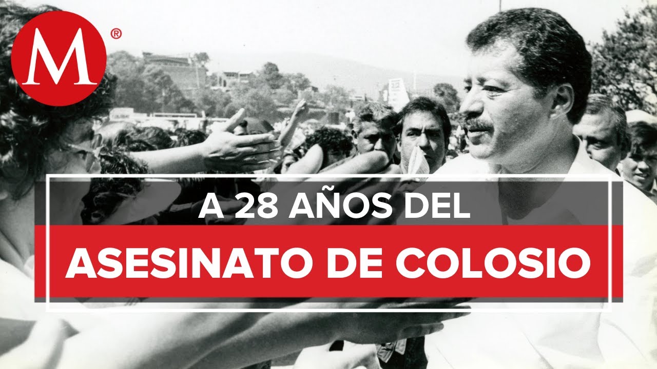 Cuatro grandes declaraciones sobre el asesinato de Colosio, a 28 años ...