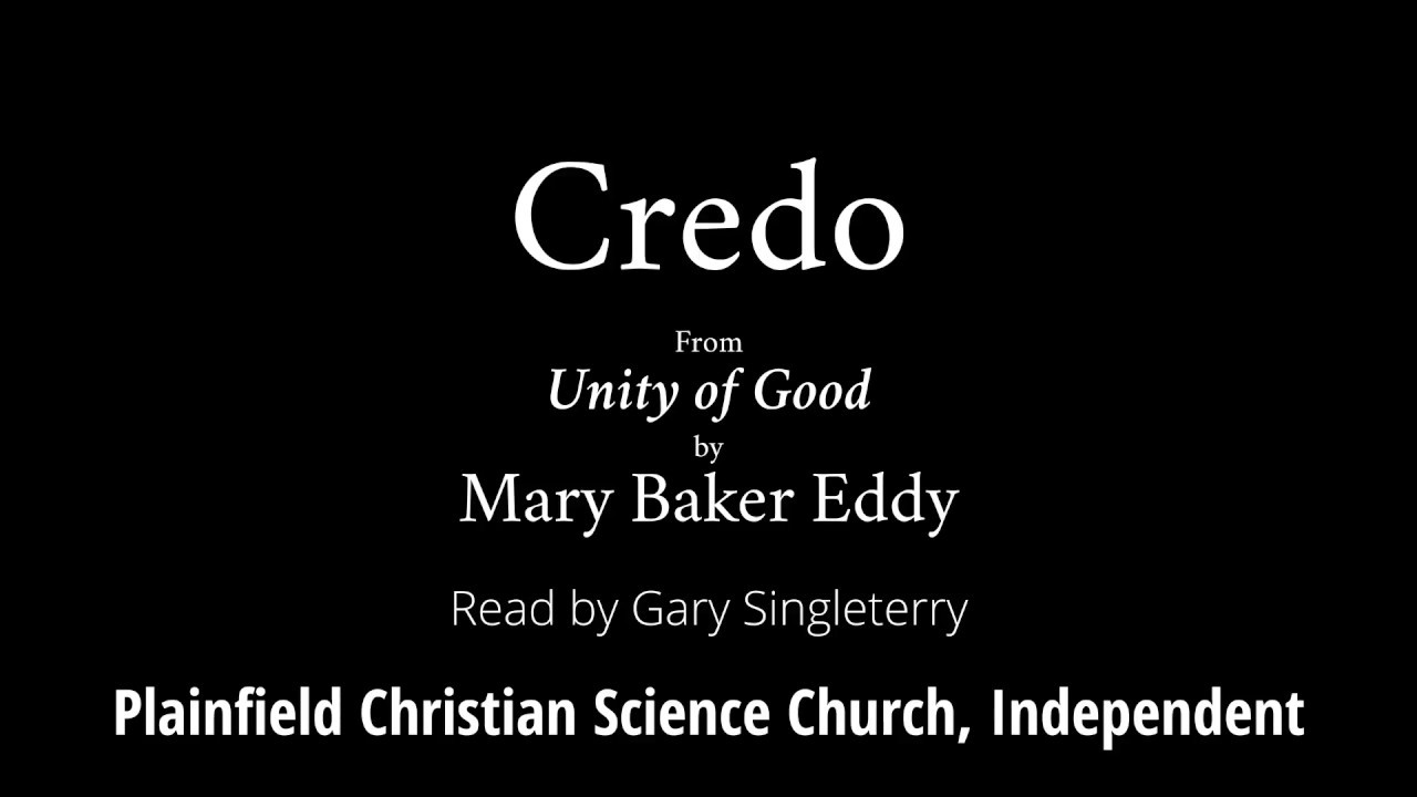 Credo, from Unity of Good, by Mary Baker Eddy - YouTube