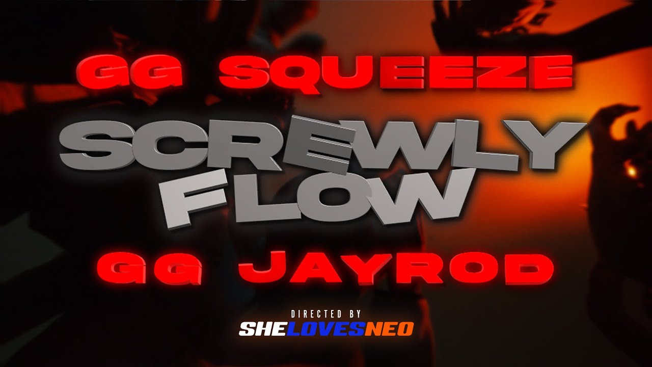 GG Squeeze x GG Jayrod - Screwly Flow [Official Music Video] Dir ...