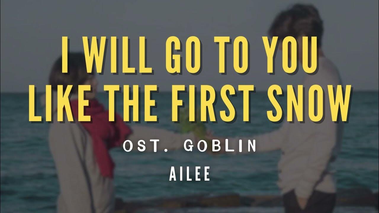 Ailee - I Will Go To You Like The First Snow (Lirik | Easy | OST Goblin | Terjemahan Indonesia ...