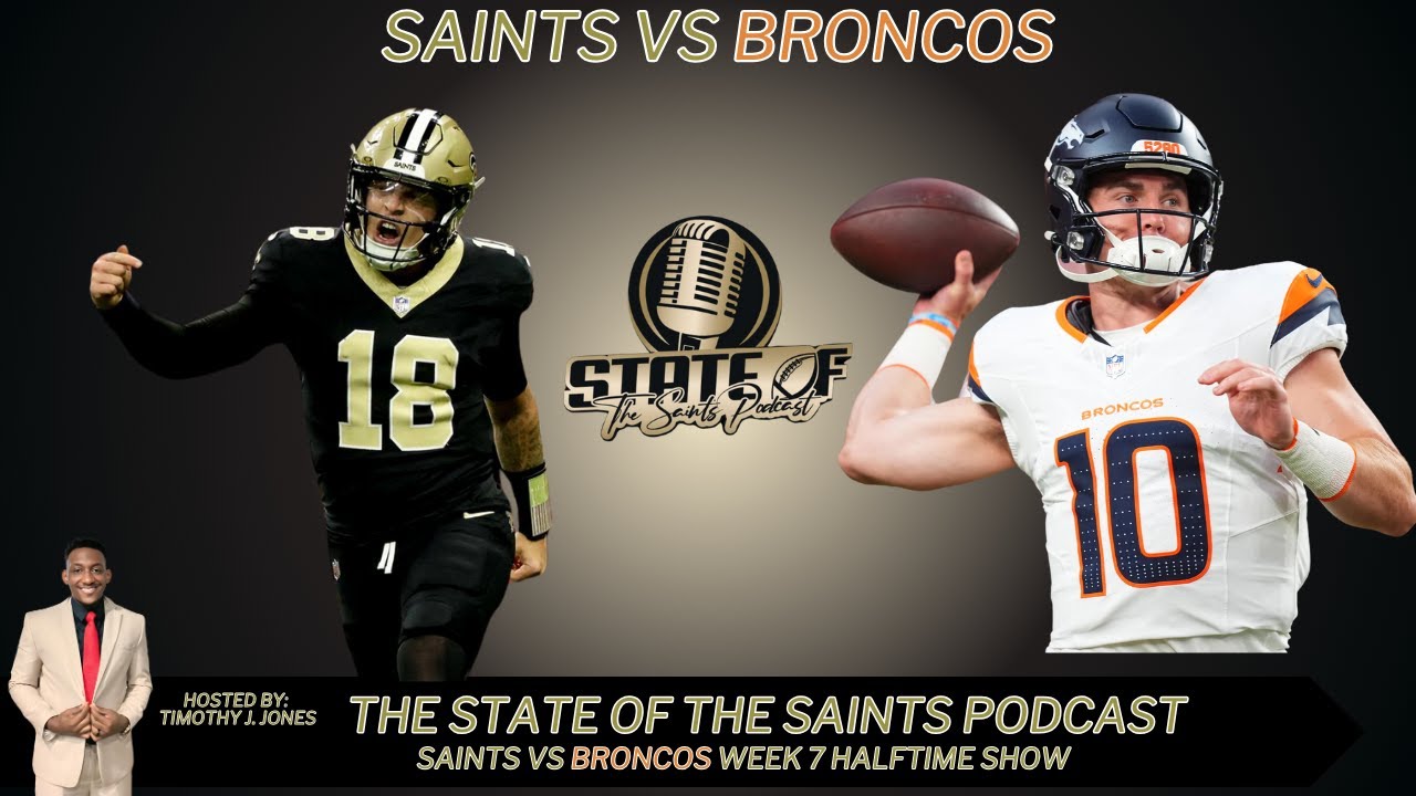 Saints vs Broncos Halftime Show | The State of the Saints Podcast - YouTube