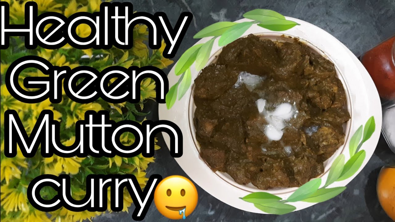 Healthy Mutton curry || Easy & Tasty Green mutton recipe - YouTube