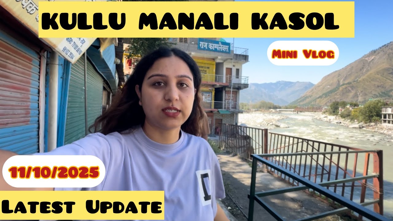 Kullu |Manali |Kasol |Bhunter | Latest Weather Update | #travel #kasol ...