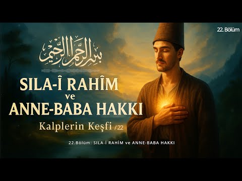 SILA-İ RAHİM ve ANNE-BABA HAKKI | Kalplerin Keşfi -22. Bölüm - İmam Gazâlî | Tasavvufi Sesli Kitap 🌹