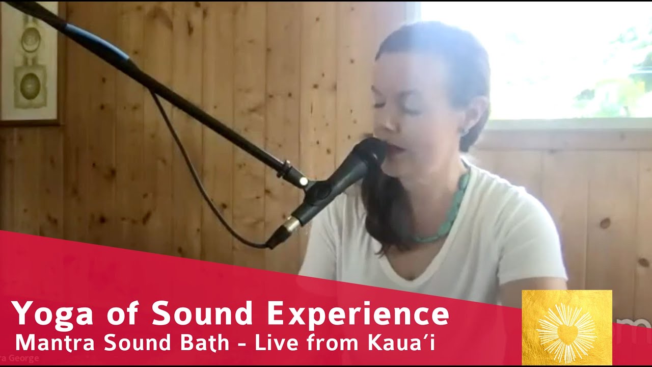 A Mantra Sound Bath - LIVE from Kauai, Hawaii - Nāda Yoga Chant ...