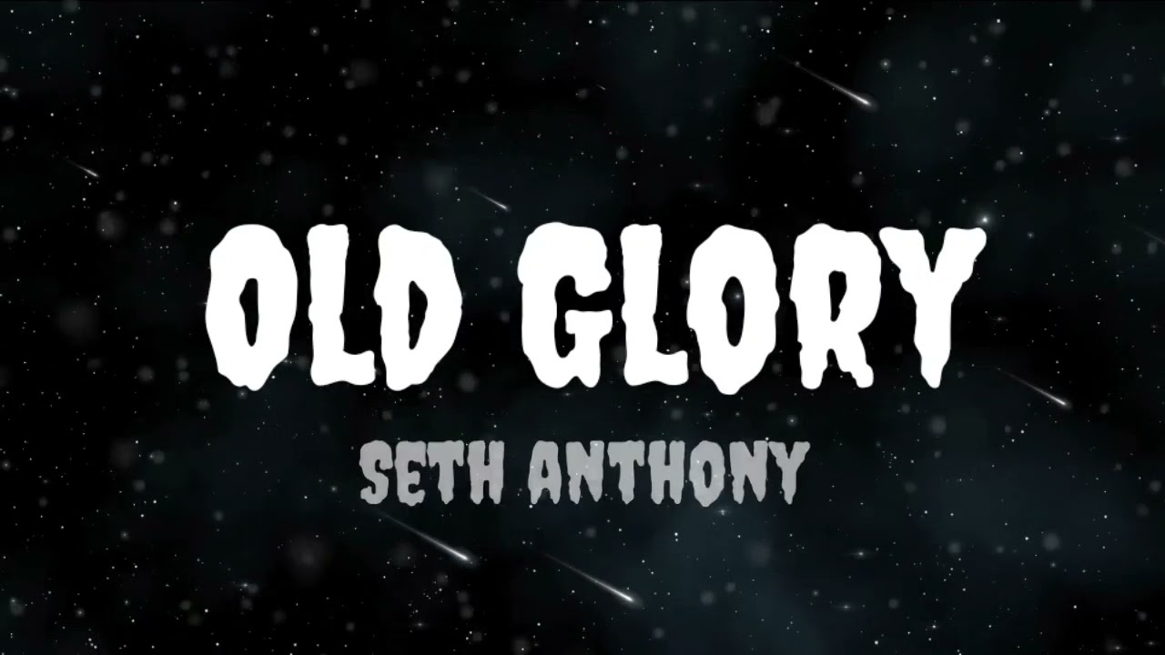 Seth Anthony - Old Glory (Official Lyric Video) - YouTube