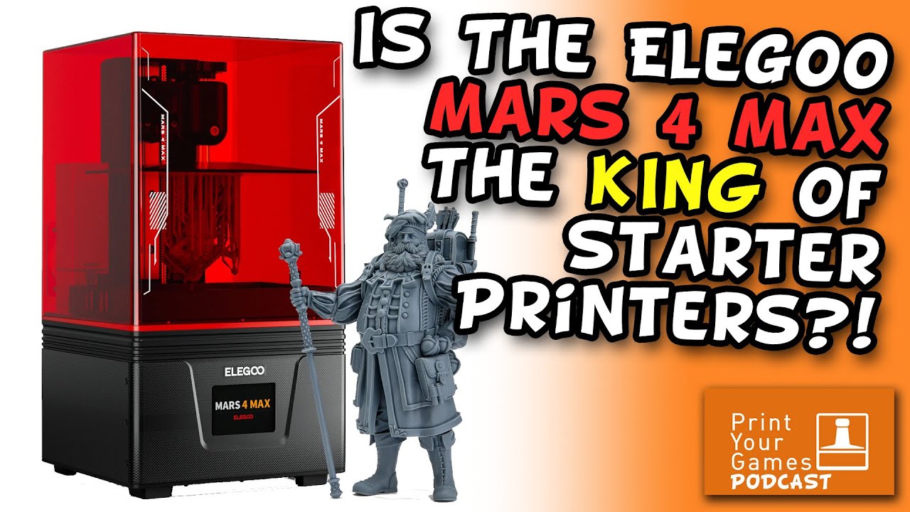 Elegoo Mars 4 Max: The King of Starter Printers? - Print Your Games ...