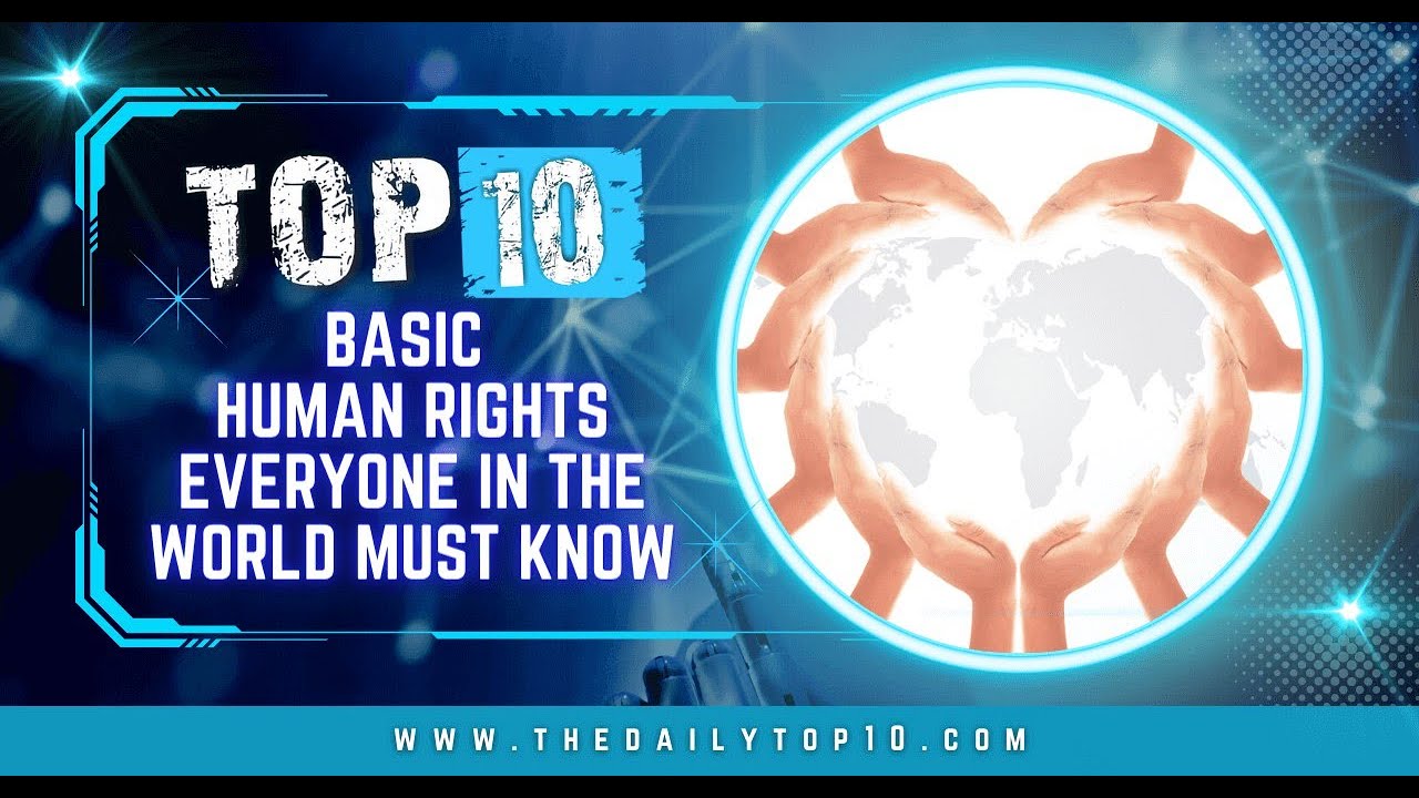 Top 10 Basic Human Rights Everyone in the World Must Know - YouTube