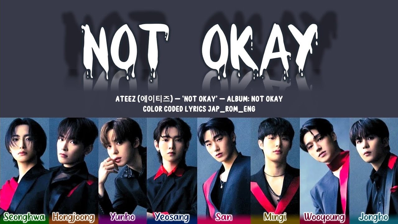 Ateez (에이티즈) - 'Not Okay' Lyrics (Color Coded Jap_Rom_Eng) - YouTube