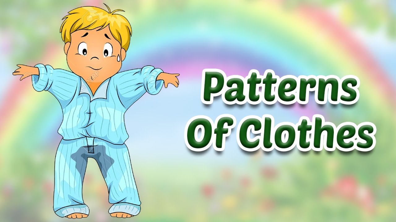 Patterns Of Clothes - Kids Parts Of Clothing - For Children - YouTube