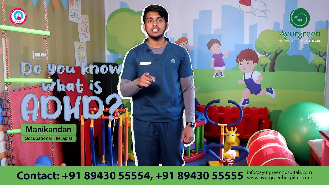 WHAT IS ADHD? | PEDIATRICS | MANIKANDAN | AYURGREEN HOSPITALS | EDAPPAL ...
