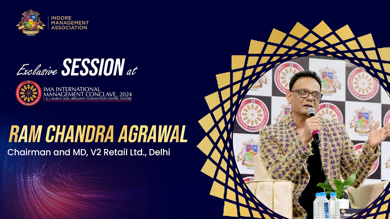 Mr. Ram Chandra Agrawal, Chairman and MD, V2 Retail Ltd., Delhi | IMA Conclave 2024 - YouTube
