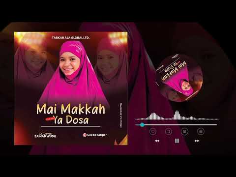 ZAINAB WUDIL _ MAI MAKA YANZU BADAR YA DOSA.