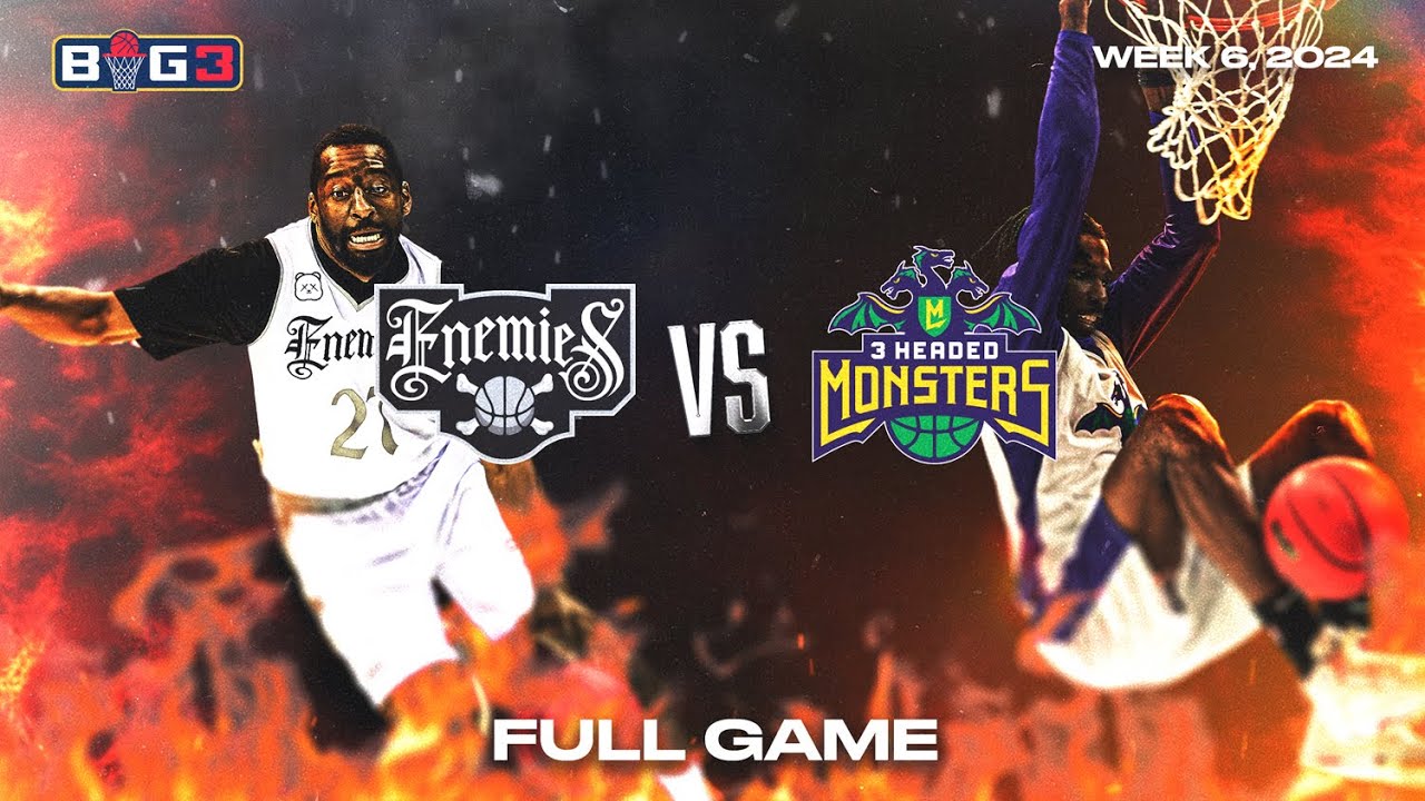 2024 BIG3 Week 6 | Enemies vs. 3 Headed Monsters - YouTube