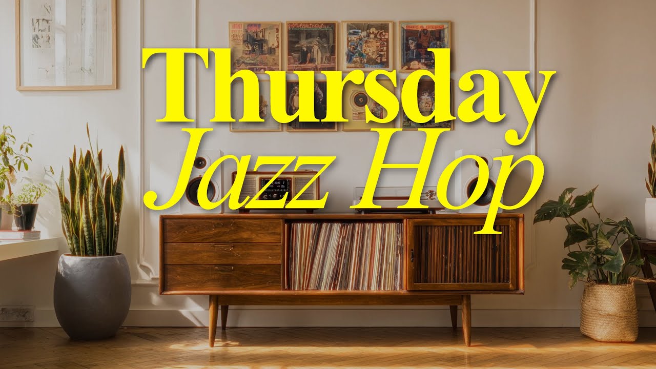 Jazz Hip Hop for Thursday Vibes | Chill & Relax Beats - YouTube