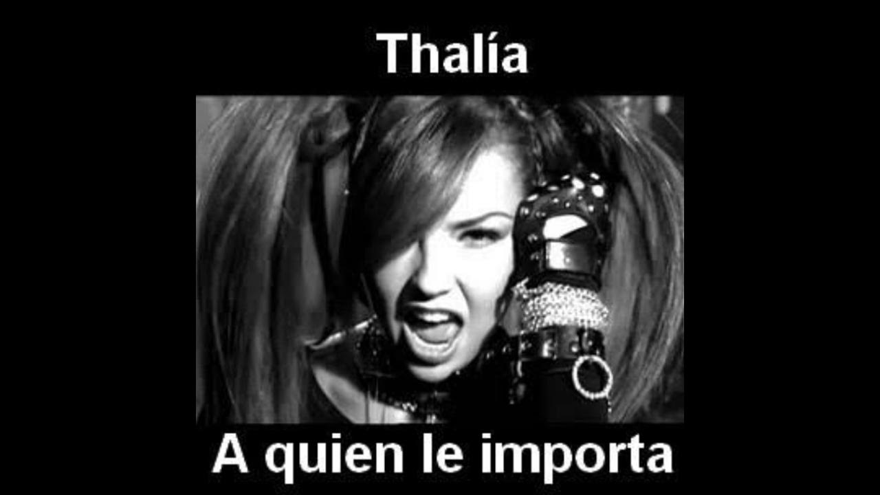 Thalía - A quién le importa - YouTube