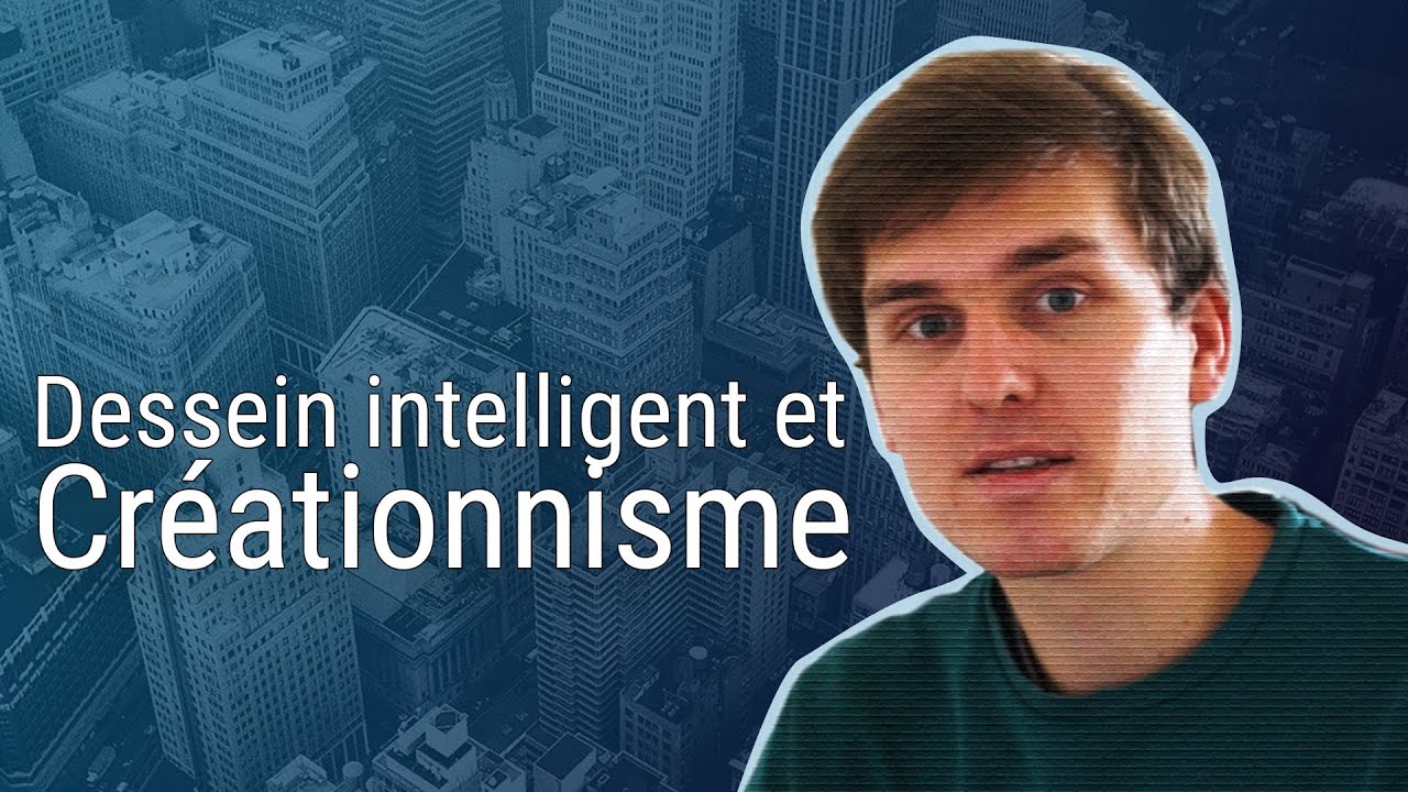 Dessein intelligent et créationnisme, c'est quoi ? - YouTube