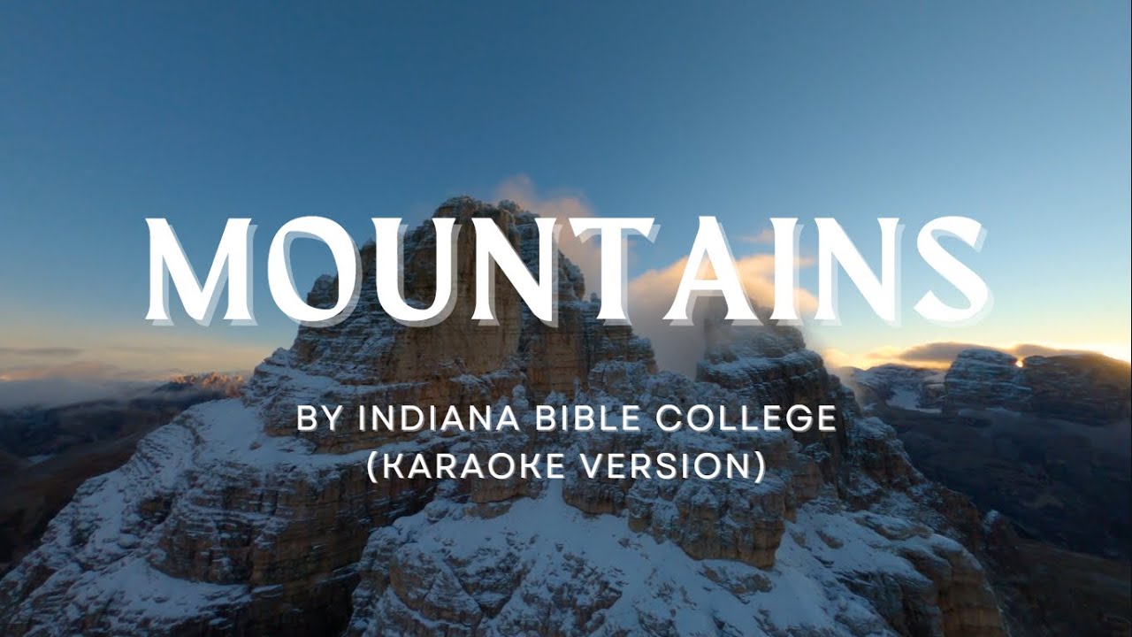 MOUNTAINS //Indiana Bible College (KARAOKE VERSION) - YouTube