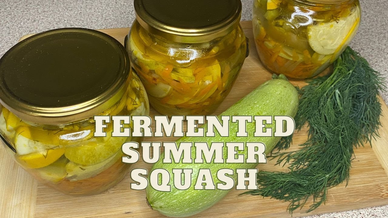 Delicious Fermented Summer Squash Recipe with Dill, Carrots, Onions ...