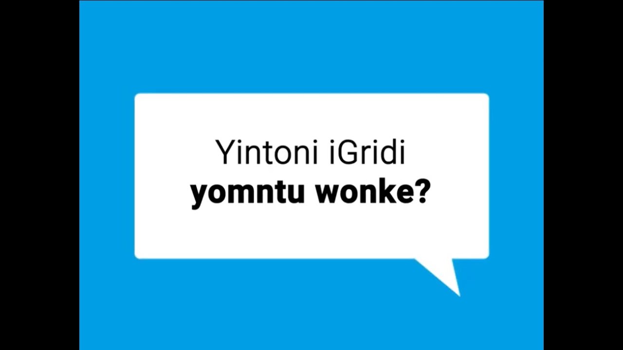 (Xhosa) Yintoni iGridi yomntu wonke? - YouTube
