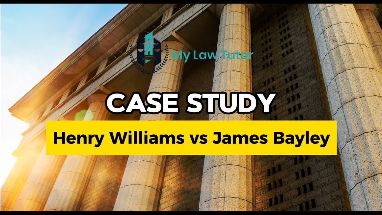 Henry Williams v James Bayley | Case Study | UK Contract Law | My Law ...