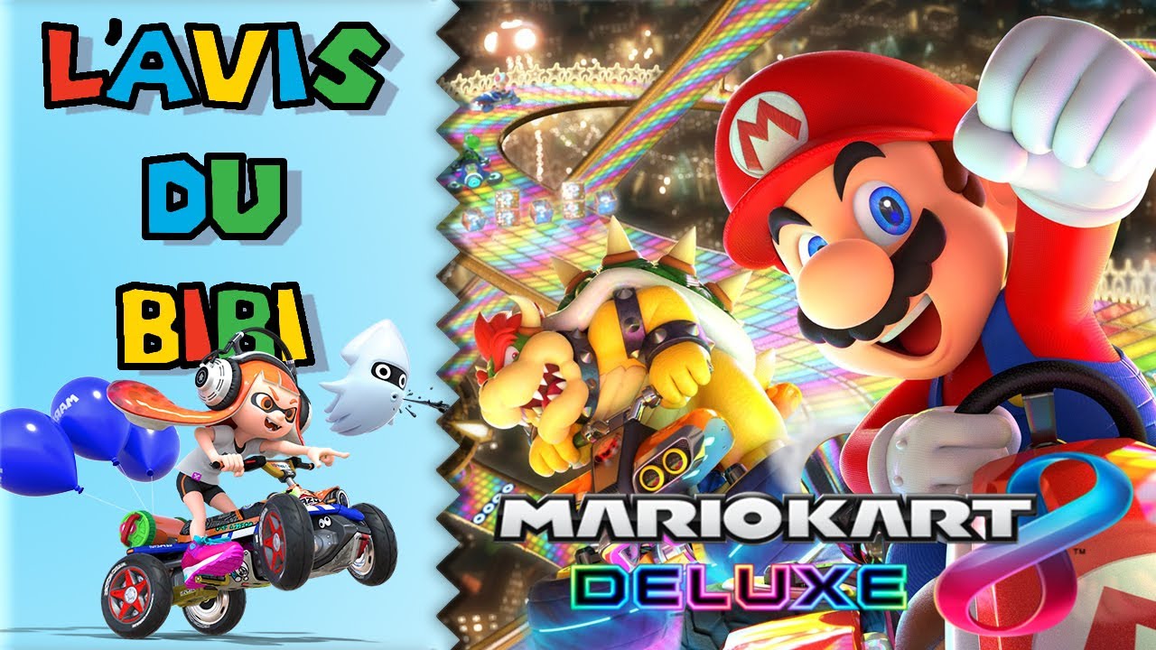 [L'Avis du Bibi] MARIO KART 8 DELUXE - Switch - YouTube
