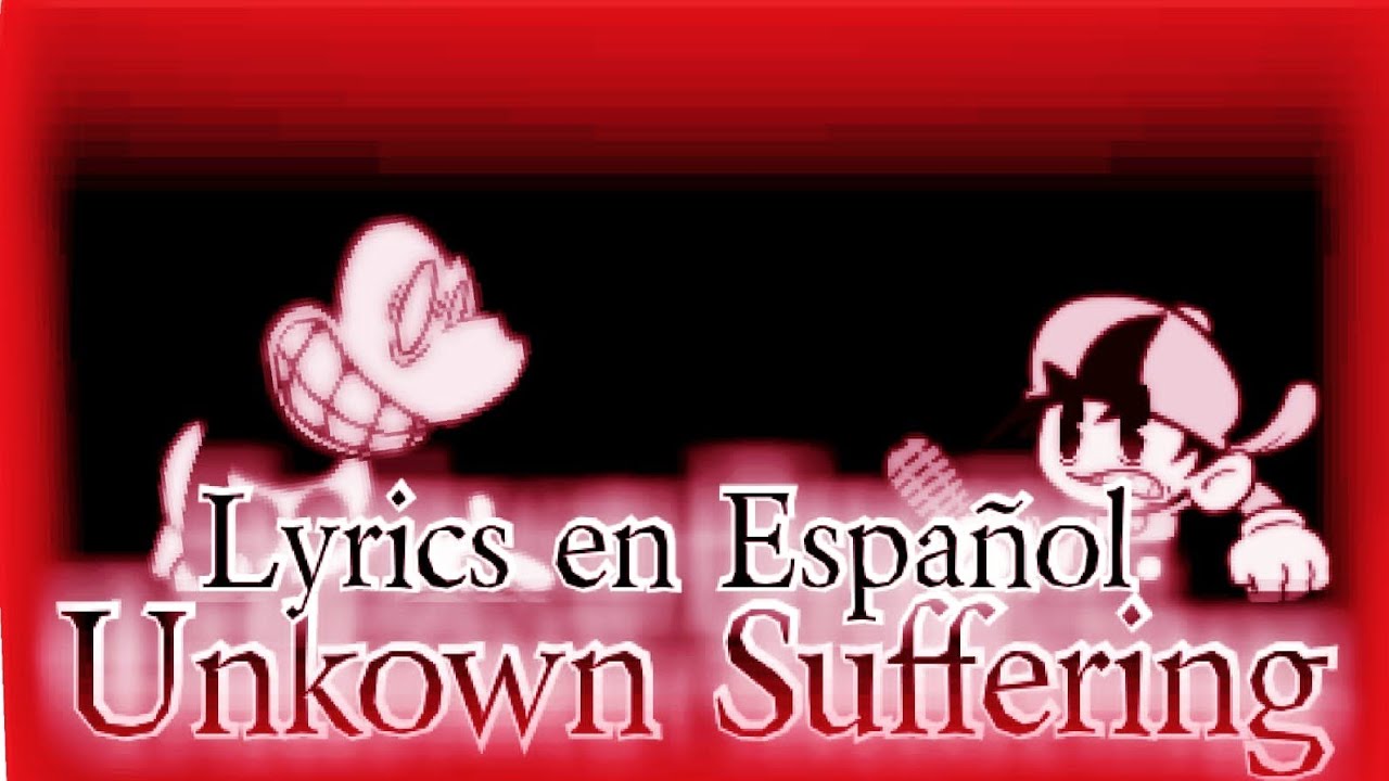 UNKNOWN SUFFERING LYRICS EN ESPAÑOL - YouTube